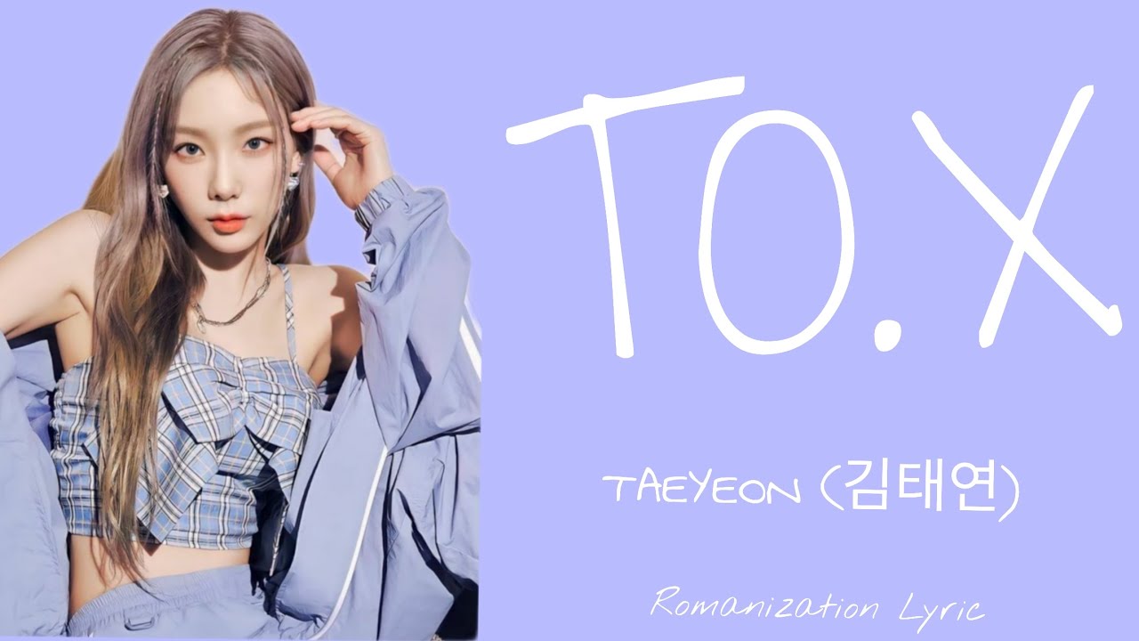 TAEYEON (태연) - TO.X Romanization lyric - YouTube