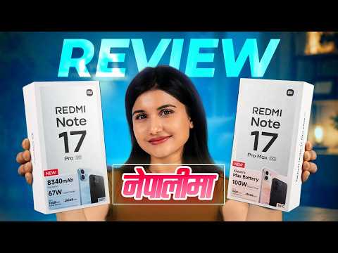 Redmi Note 17 Pro Max Review नेपालीमा: The New Mid-Range Killer?
