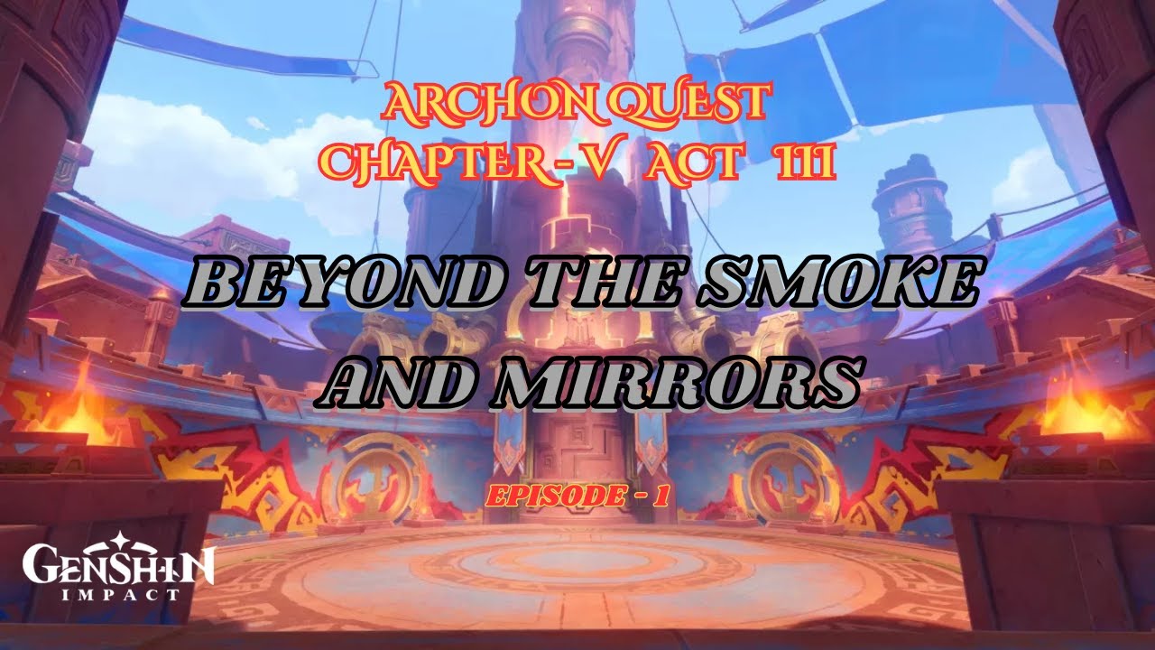 ARCHON QUEST CHAPTER - V Act: III "Beyond the Smoke and Mirrors ...