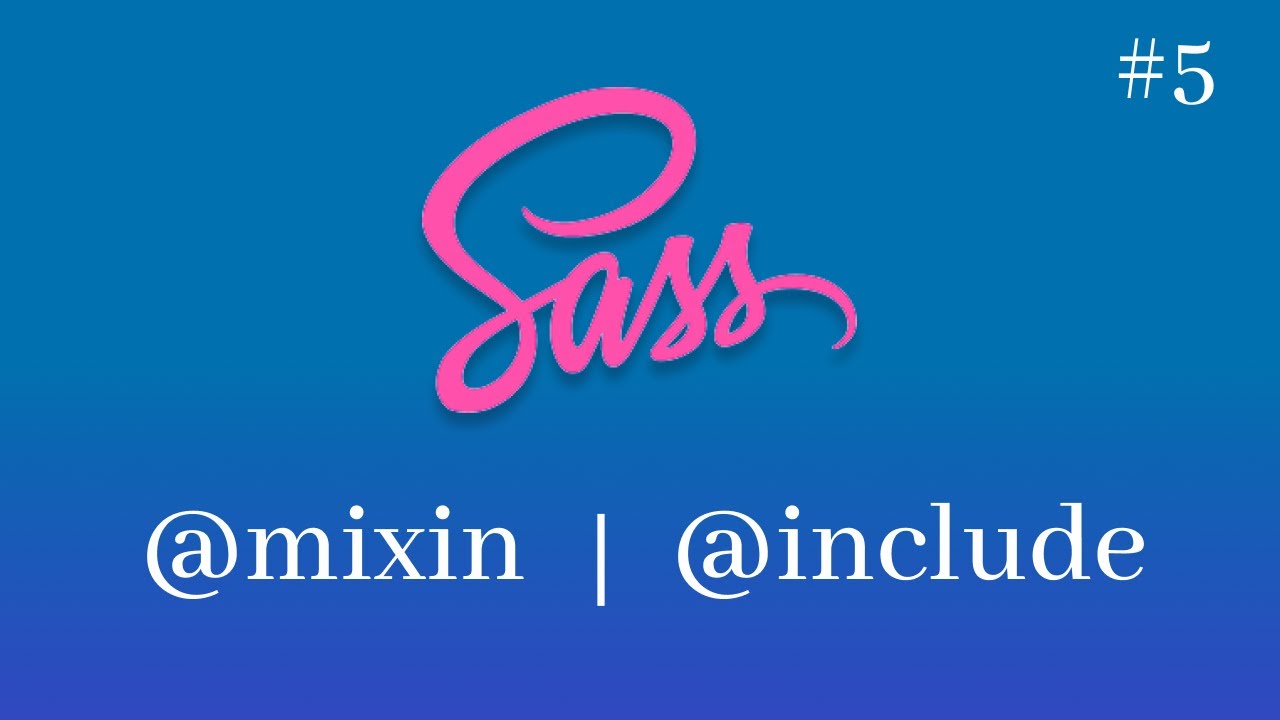 SASS Desde Cero - #5 @mixin | @include - YouTube