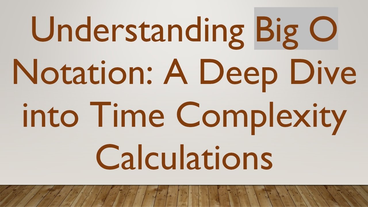 Understanding Big O Notation: A Deep Dive into Time Complexity Calculations - YouTube