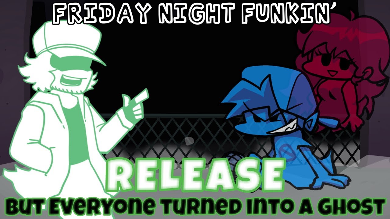 Release but everyone turned into a Ghost (Friday Night Funkin') - YouTube