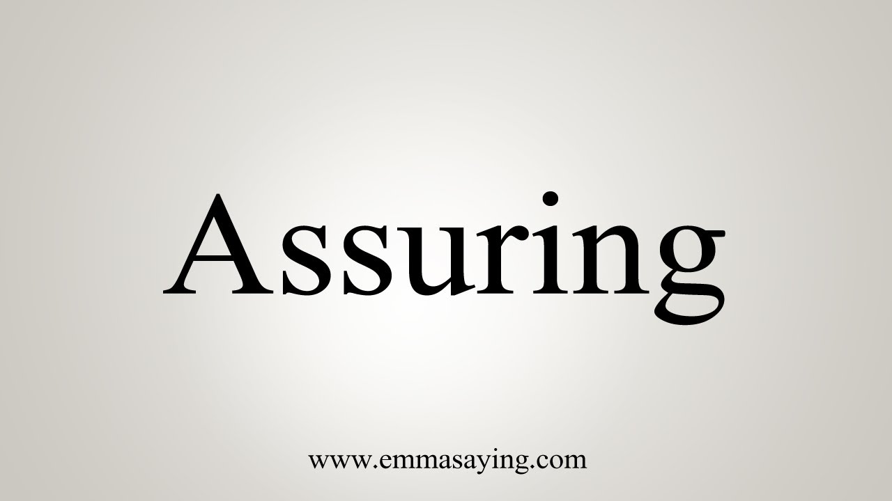 How To Say Assuring - YouTube