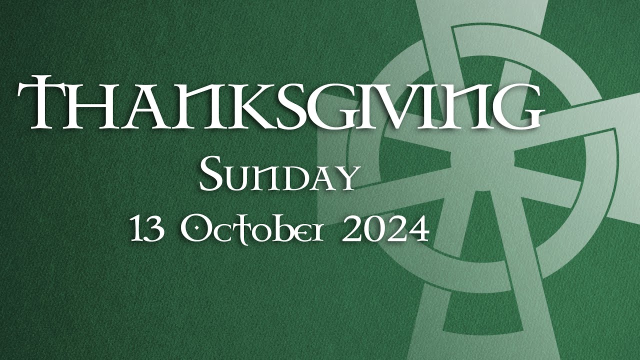Sermon on Thanksgiving Sunday (13 October 2024) - YouTube