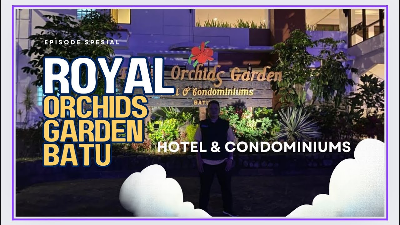 🔴#304 Royal Orchids Garden Batu!! Salah Satu Hotel dengan View Menarik di Batu Malang - YouTube