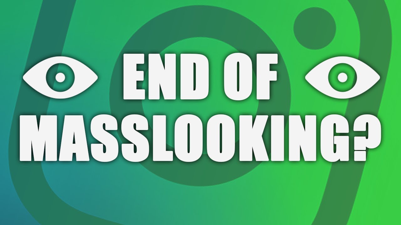 The End Of MassLooking? - What To Do Now - YouTube