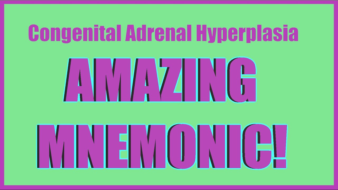 Congenital Adrenal Hyperplasia Mnemonic Youtube