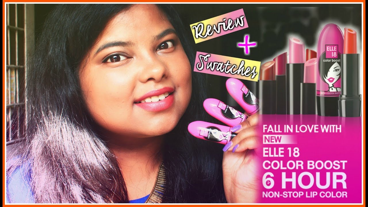 New ELLE 18 COLOUR BOOST Lipsticks Review + Swatches | Indian Youtuber ...