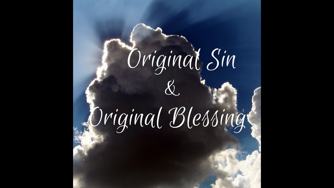 Original Sin & Original Blessing - YouTube