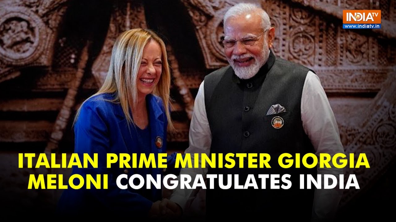 Italian Prime Minister Giorgia Meloni congratulates India on success of ...