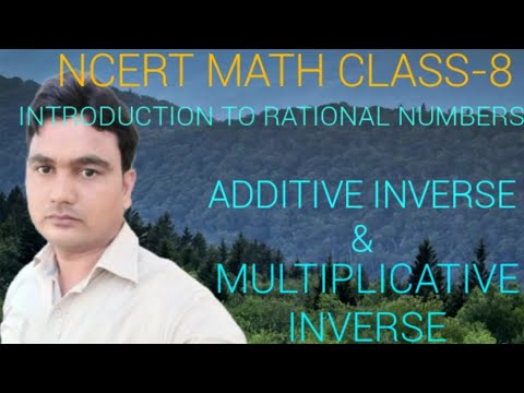 NCERT MATH CLASS-8 ADDITIVE INVERSE AND MULTIPLICATIVE INVERSE - YouTube