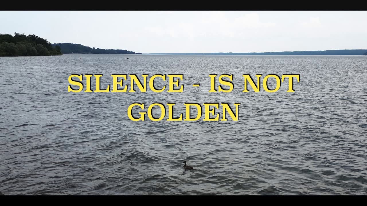 SILENCE - IS NOT GOLDEN - YouTube
