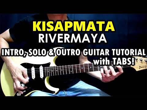 Kisapmata - Rivermaya | Intro, Solo & Outro Guitar Tutorial with TABS ...