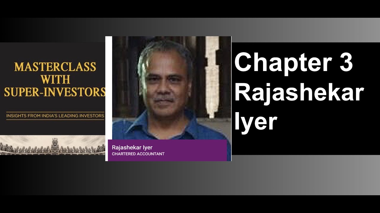 Masterclass with Super-investors : Rajashekar Iyer - chapter 3 - YouTube