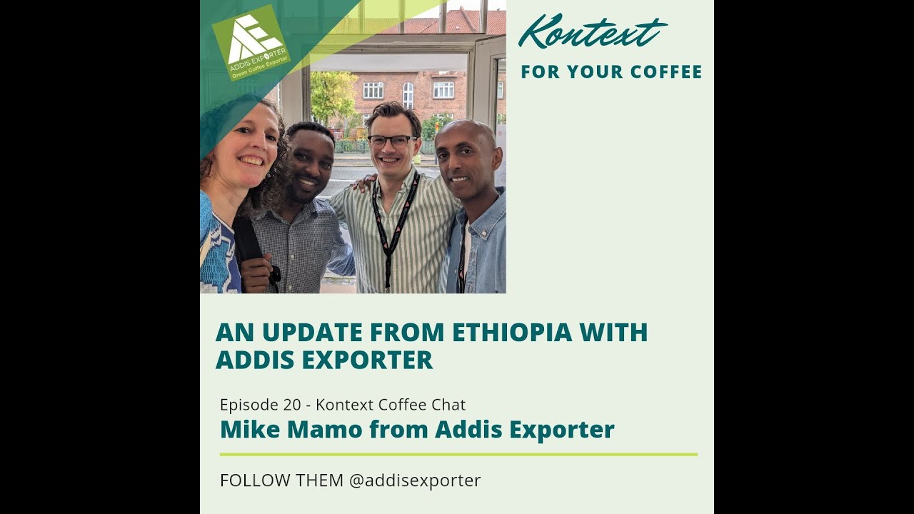 Kontext Coffee Chat - ep. 20 An Update from Ethiopia with Mike Mamo ...