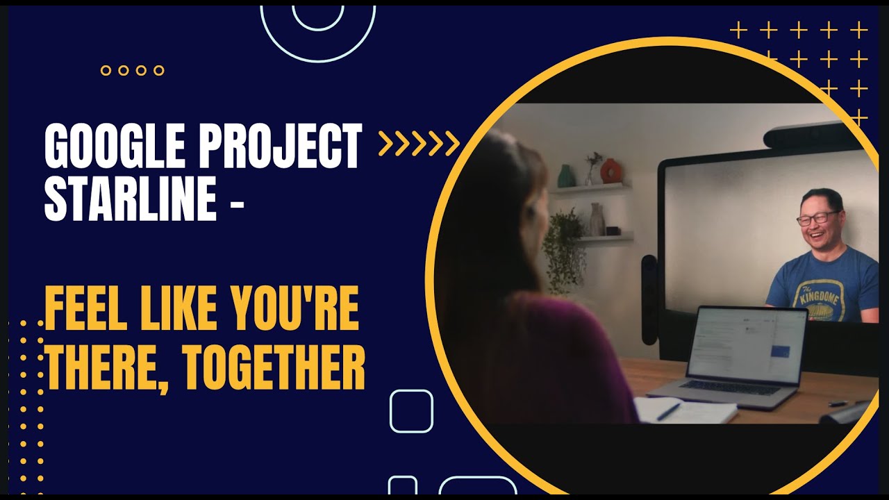Google Project Starline - Feel like you're there, together - YouTube