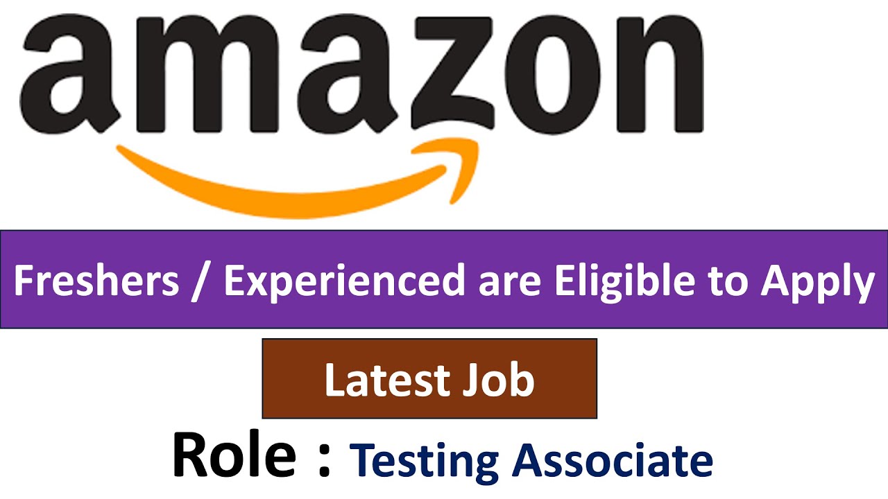 Amazon Hiring Testing Associate - Freshers / Experienced are Eligible ...