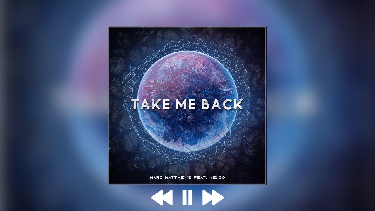 Marc Matthews - Take Me Back (feat. INDIGO) [Official Music Video ...
