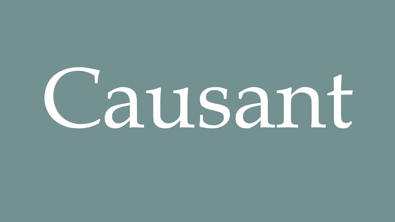 How to Pronounce ''Causant'' Correctly in French - YouTube