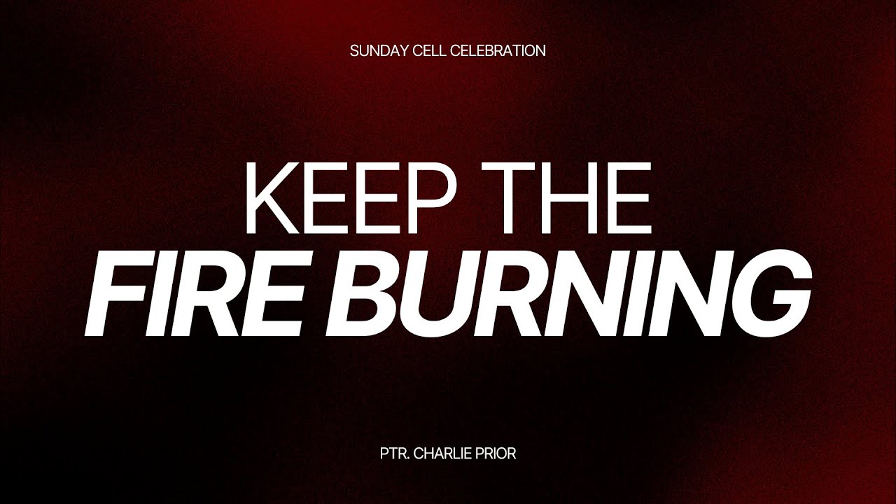 Keep the Fire Burning┃Ptr. Charlie Prior - YouTube