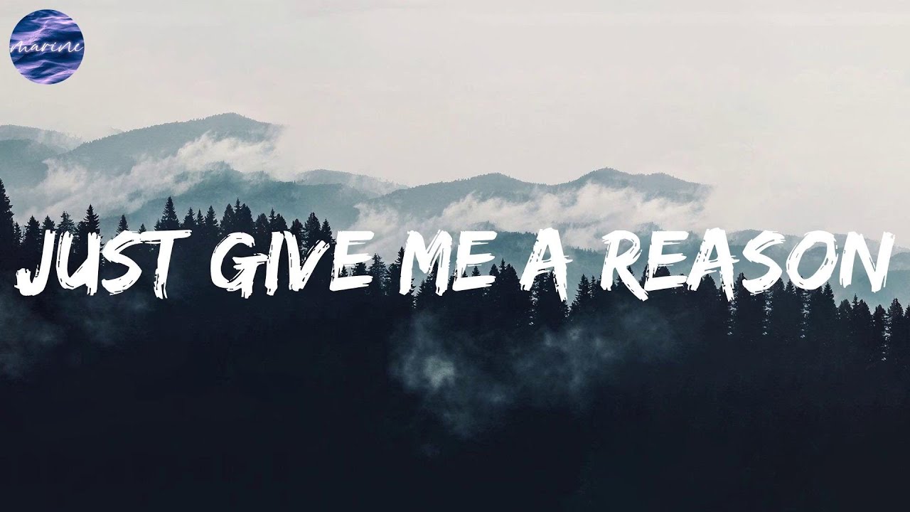 P!nk - Just Give Me a Reason (Lyrics) - YouTube