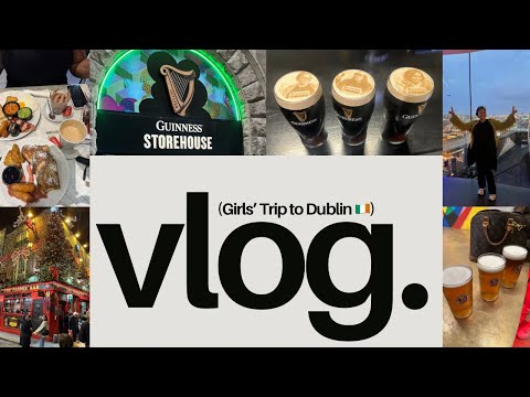 Girls’ Trip to Dublin 🇮🇪 | We Nearly Missed Our Flight, Guinness Tour & First Spice Bag!