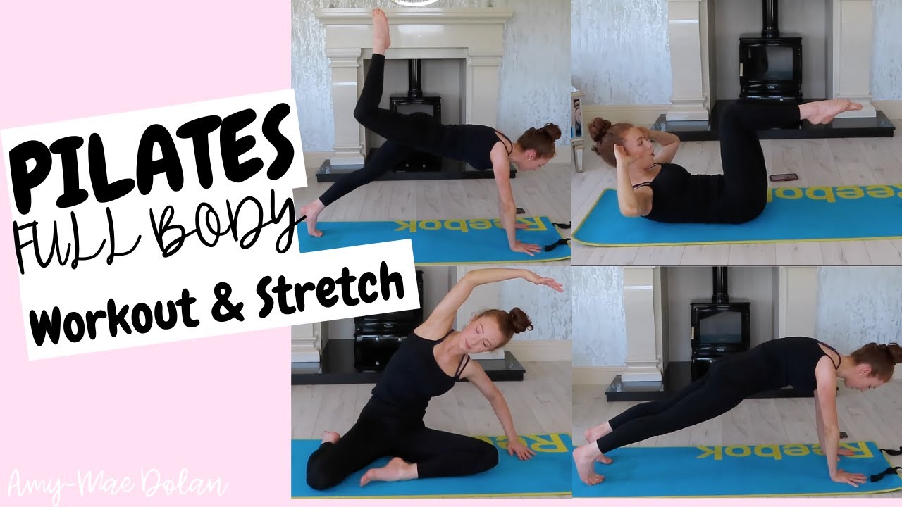 Full Body Pilates Workout and Stretch |Amy-Mae Dolan| - YouTube