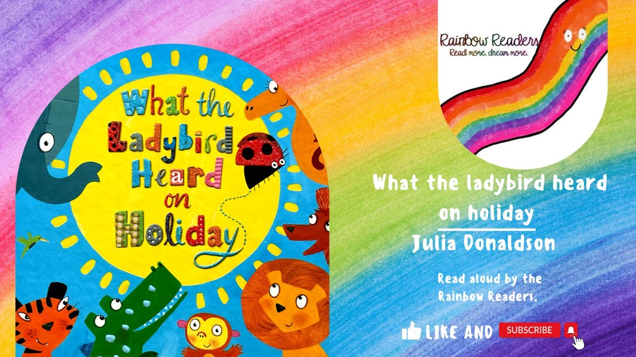 What the ladybird heard on holiday - Julia Donaldson. Rainbow readers ...