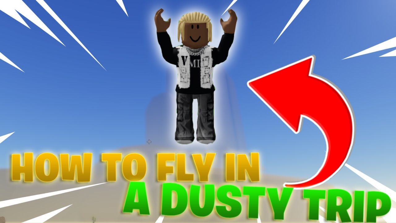 ROBLOX A DUSTY TRIP GLITCH [HOW TO FLY] - YouTube