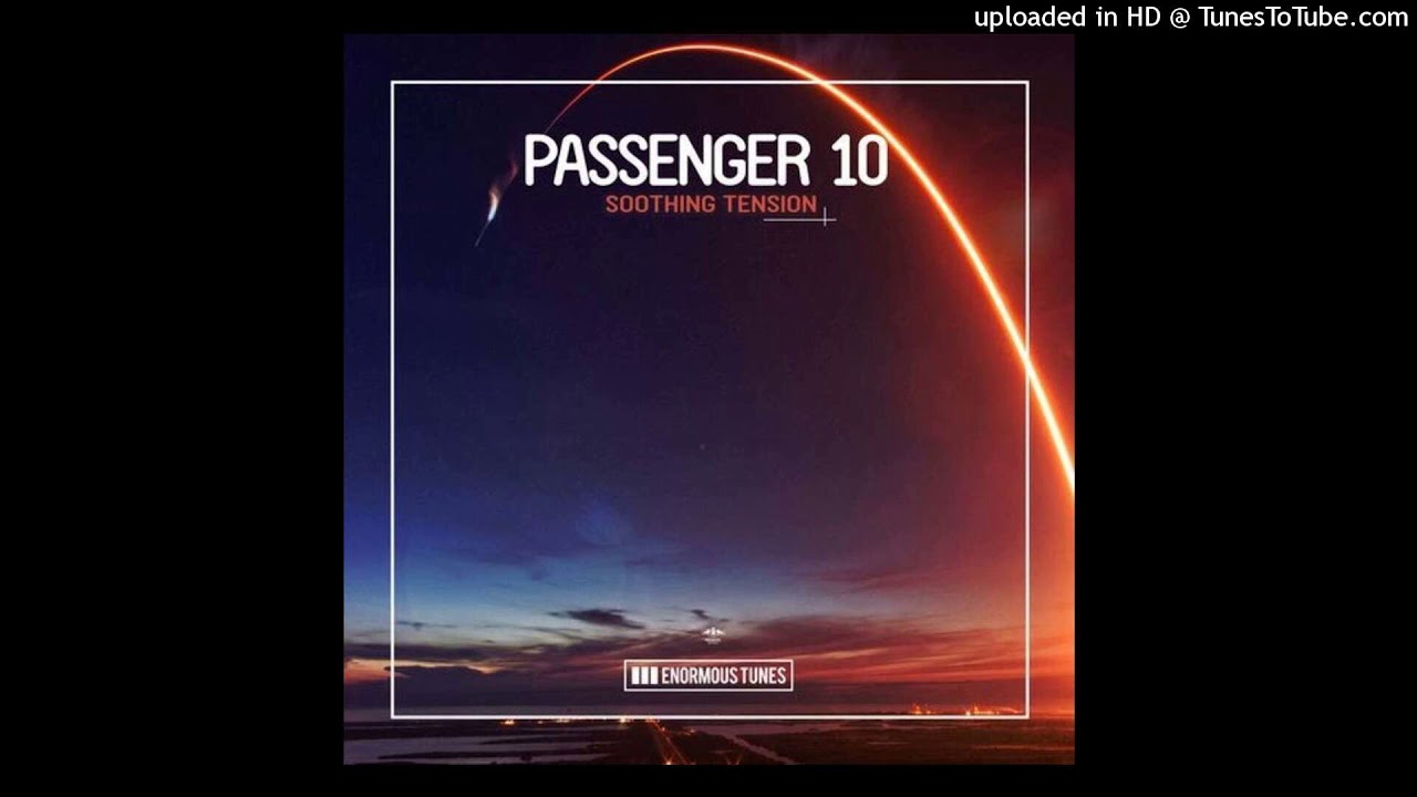 Soothing Tension (Extended Mix) - Passenger 10 - YouTube