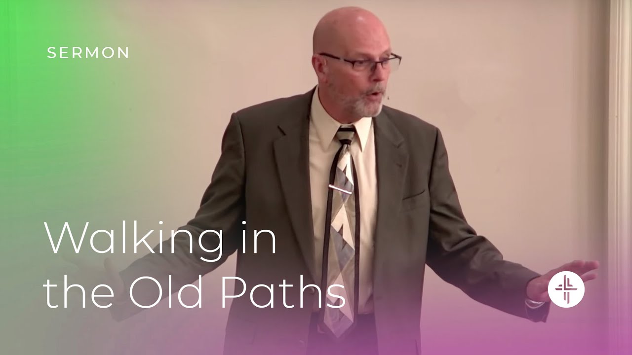 Walking in the Old Paths | Pastor David White | FBC Lowell - YouTube