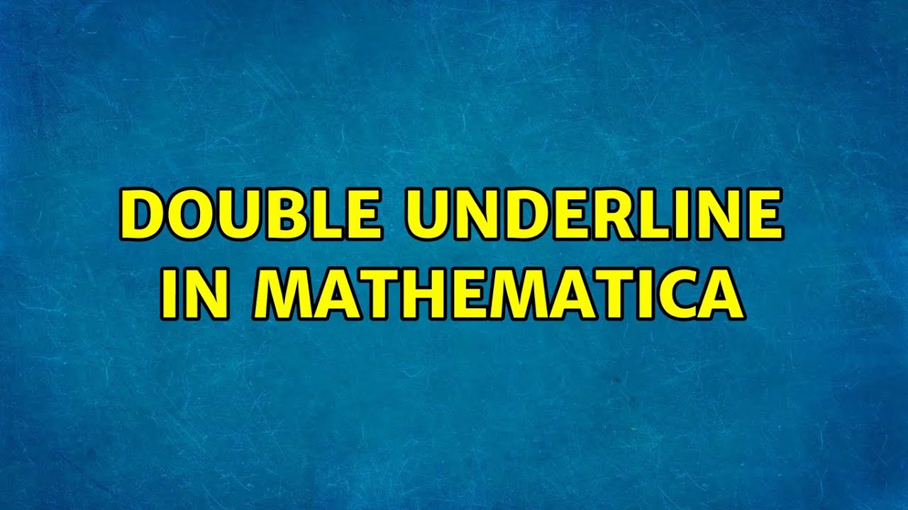 Double underline in Mathematica - YouTube