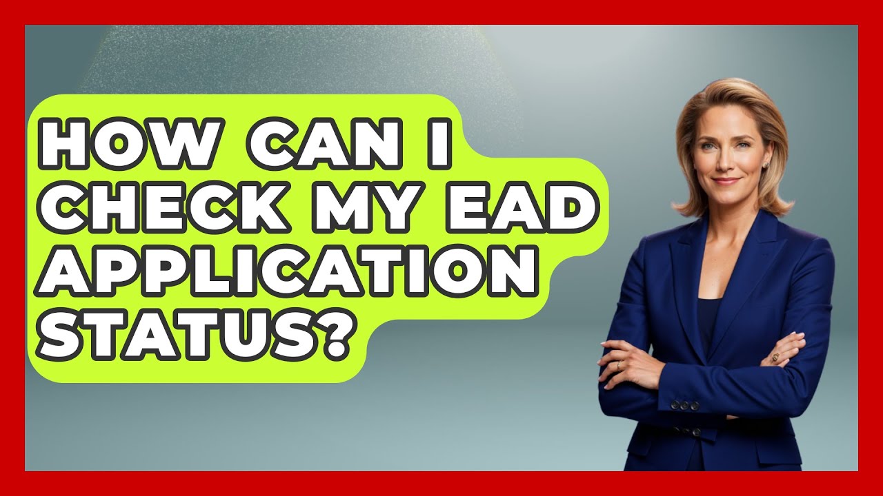 How Can I Check My EAD Application Status? - US Citizenship Immigration ...