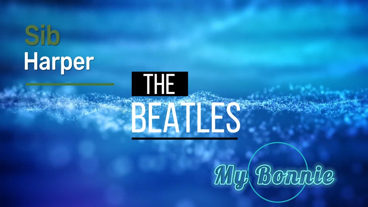 The Beatles -- My Bonnie (cover) #15 - YouTube