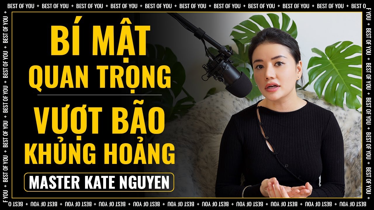 Cách Hiệu Quả Nhất Thoát Khỏi Khủng Hoảng | Master Kate Nguyen - YouTube
