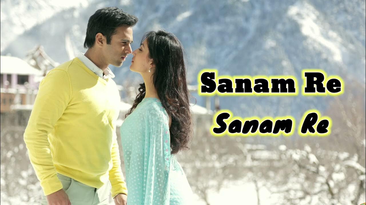 SANAM RE Title Song FULL VIDEO | Pulkit Samrat, Yami Gautam, Urvashi Rautela | Divya Khosla ...