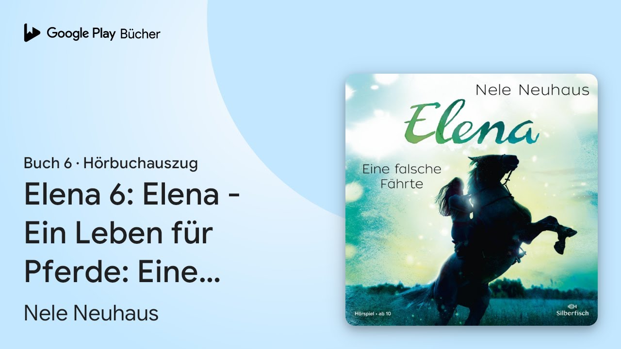 „Elena – Ein Leben für Pferde 6: Eine falsche…“ von Nele Neuhaus ...