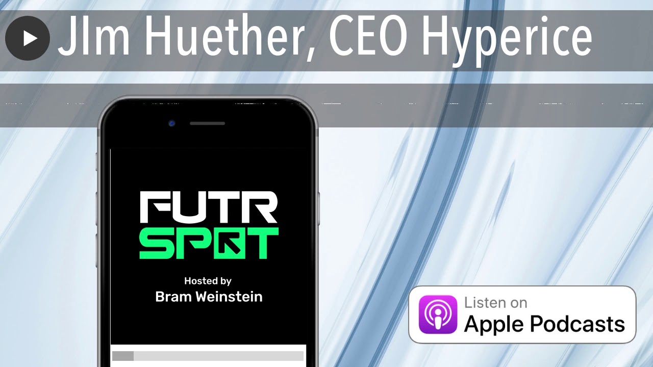 JIm Huether, CEO Hyperice - YouTube