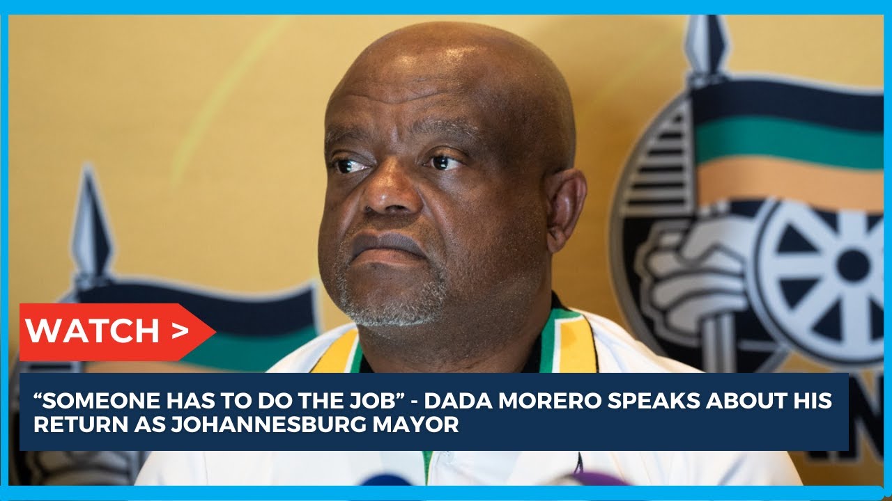 Joburg executive mayor Dada Morero speaks about his return and plans to ...