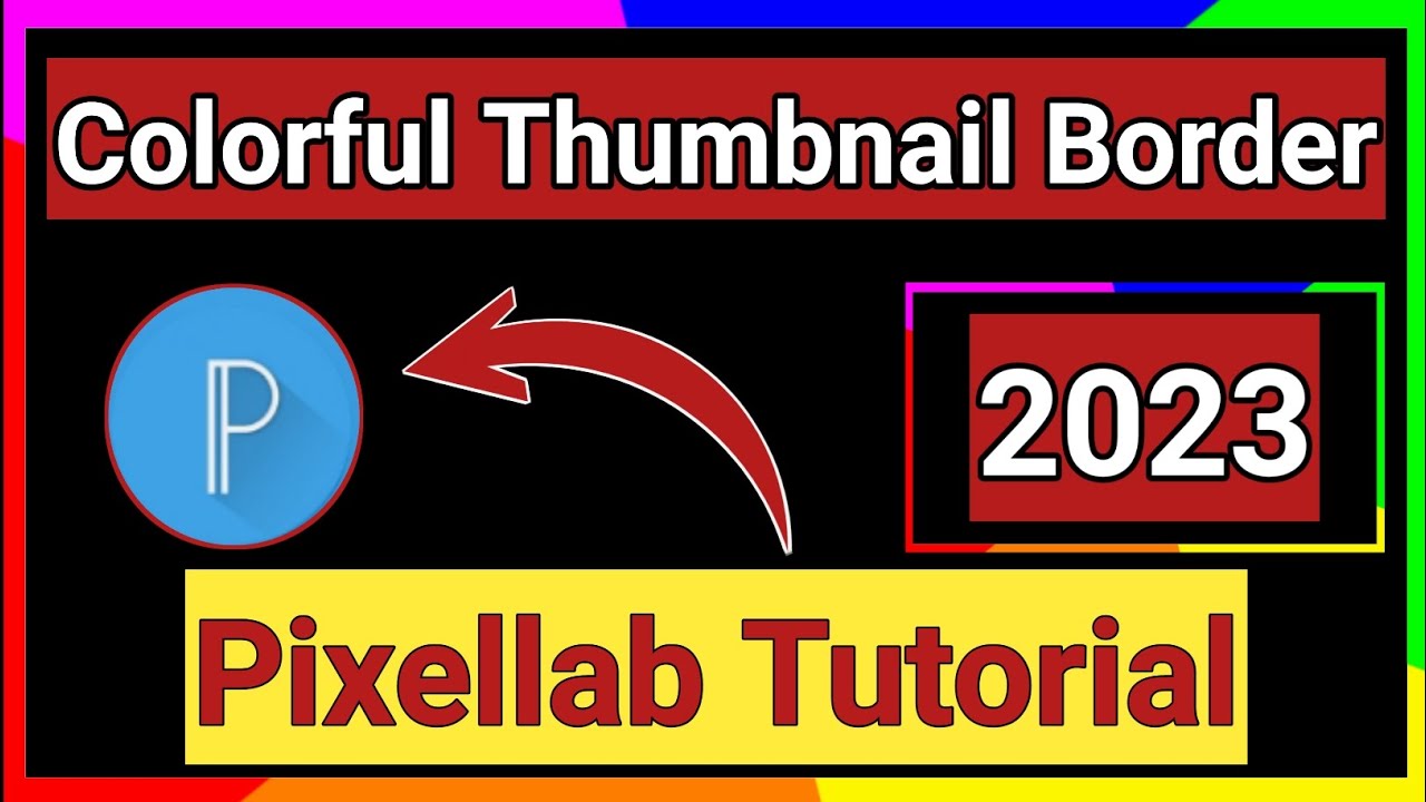 How to make colorful border on thumbnail in pixellab | How to make ...