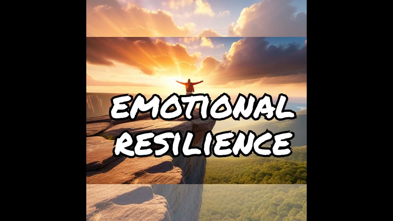 Mastering Emotional Resilience: Thriving Through Life's Challenges - YouTube
