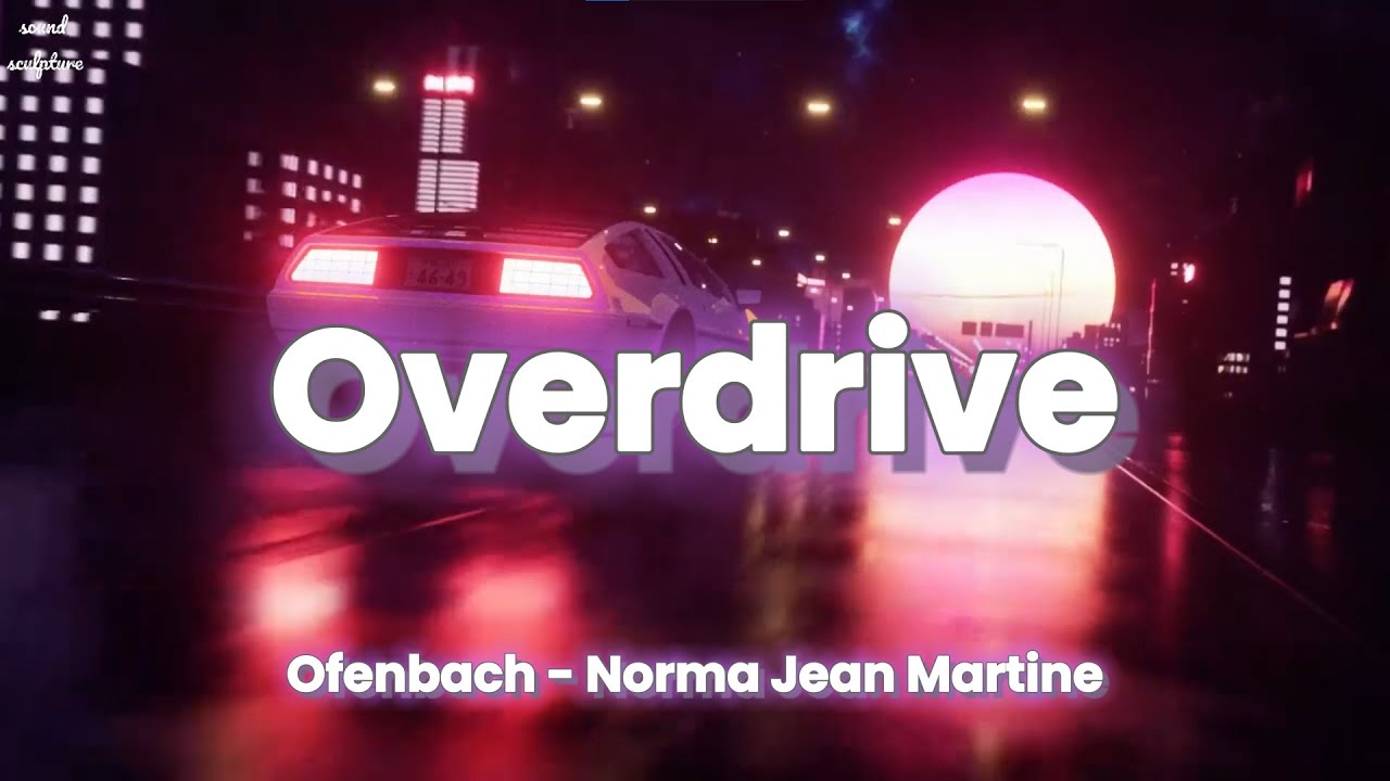 Overdrive - Ofenbach ft. Norma Jean Martine - YouTube