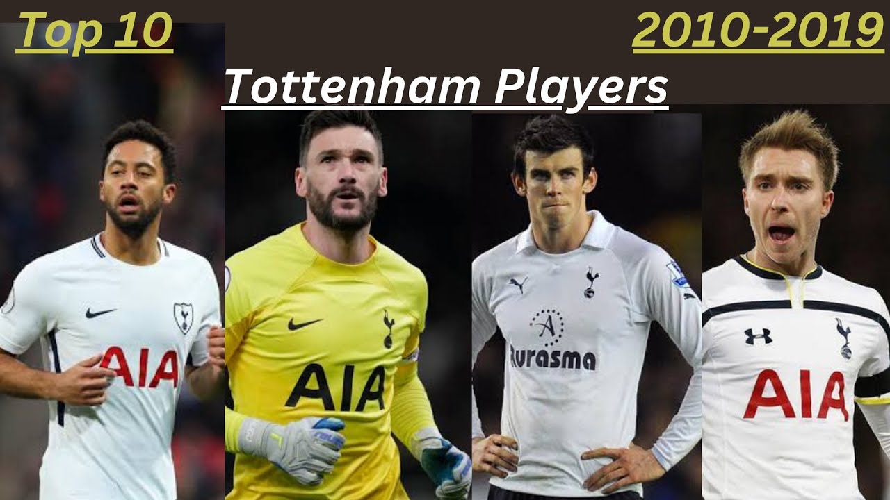 Tottenham Top 10 Players Of The Decade 2010-2019 - YouTube