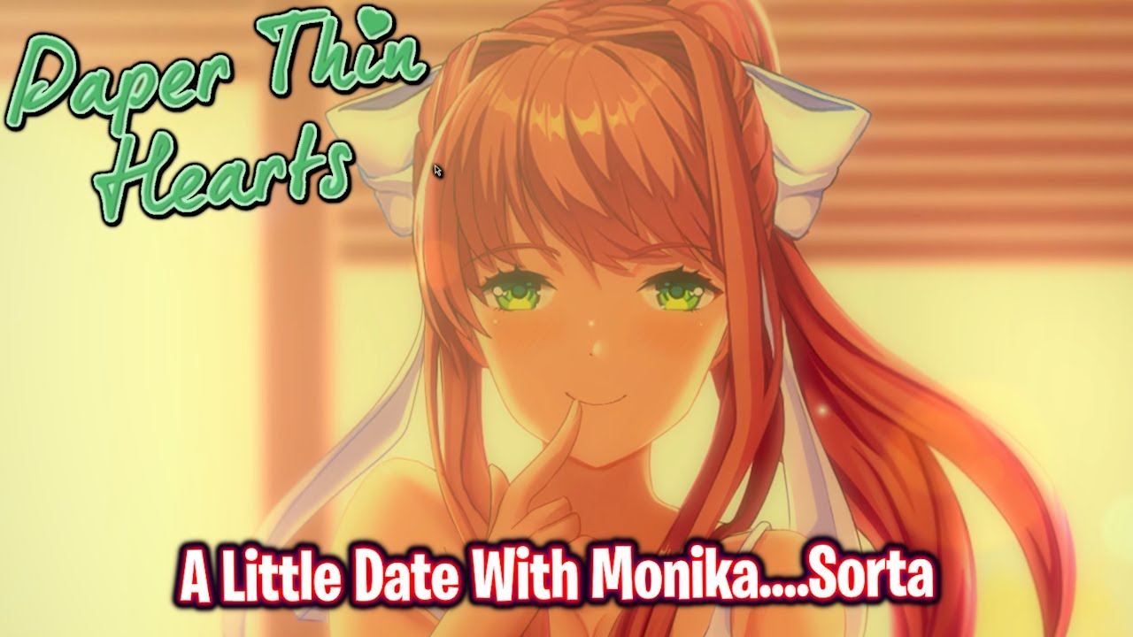 A Little Date With Monika....Sorta!!!!(DDLC Paper Thin Hearts MOD ...
