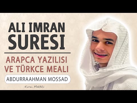 Ali imran suresi anlamı dinle Abdurrahman Mossad (Ali imran suresi arapça yazılışı okunuşu meali)