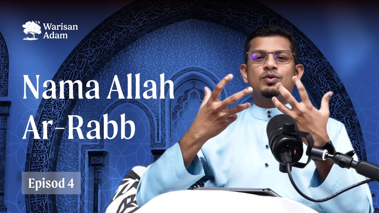Ep.4: Nama Allah, Ar-Rabb | Warisan Adam - YouTube