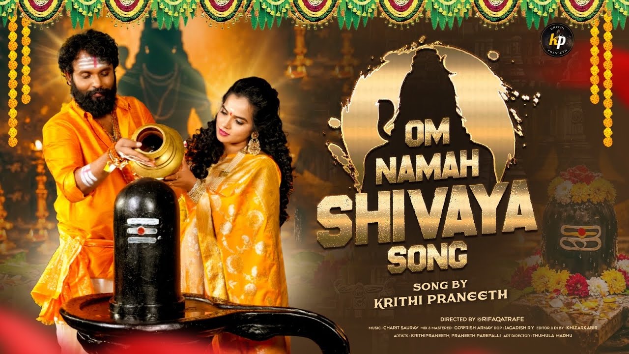 OM NAMAH SHIVAYA | KRITHI PRANEETH | PRANEETH PAREPALLI | MAHA SHIVARATHRI SONG 2025 # ...