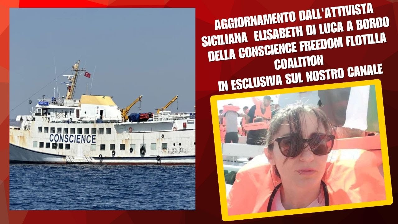 Aggiornamento dall'attivista Elisabeth Di Luca a bordo della Conscience ...