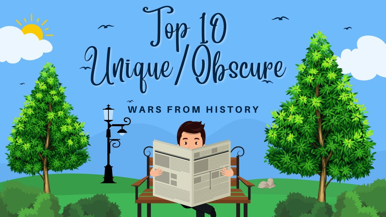 Unveiling the Forgotten: 10 Unique and Obscure Wars in History - YouTube