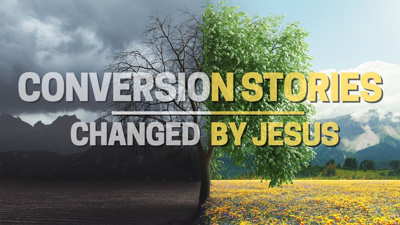 Conversion Stories: Changed by Jesus - August 18, 2024 - YouTube